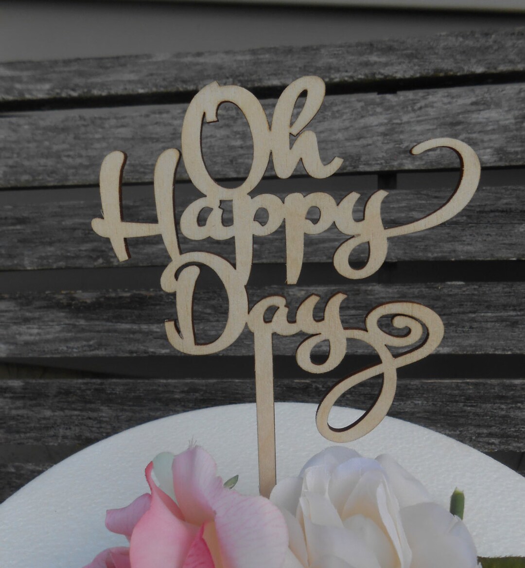 Oh Happy Day Cake Topper. Laser Cut, Engraved. Custom Orders Welcome ...