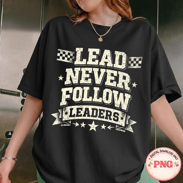 Lead Never Follow Leaders - Etsy