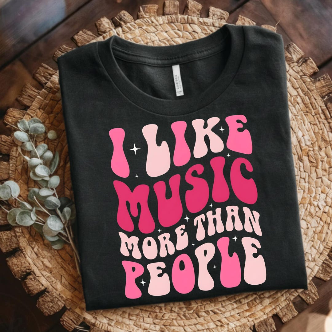 I Like Music More Than People Funny Musicians Saying T-shirt, Music ...