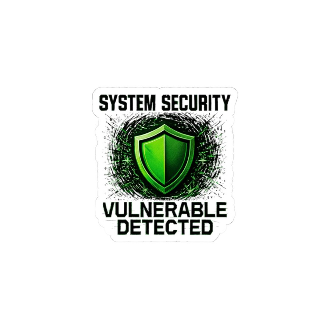 System Security Vulnerable Detected Kiss-cut Sticker | Green Shield ...