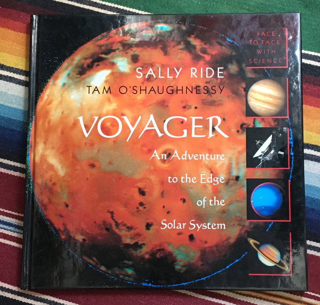 Signed Sally Ride Voyager an Adventure to the Edge of the Solar System ...