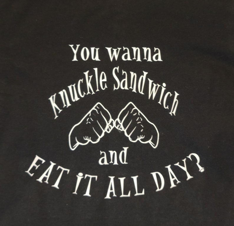 You Wanna Knuckle Sandwich and Eat It All Day? Digital Download - Etsy