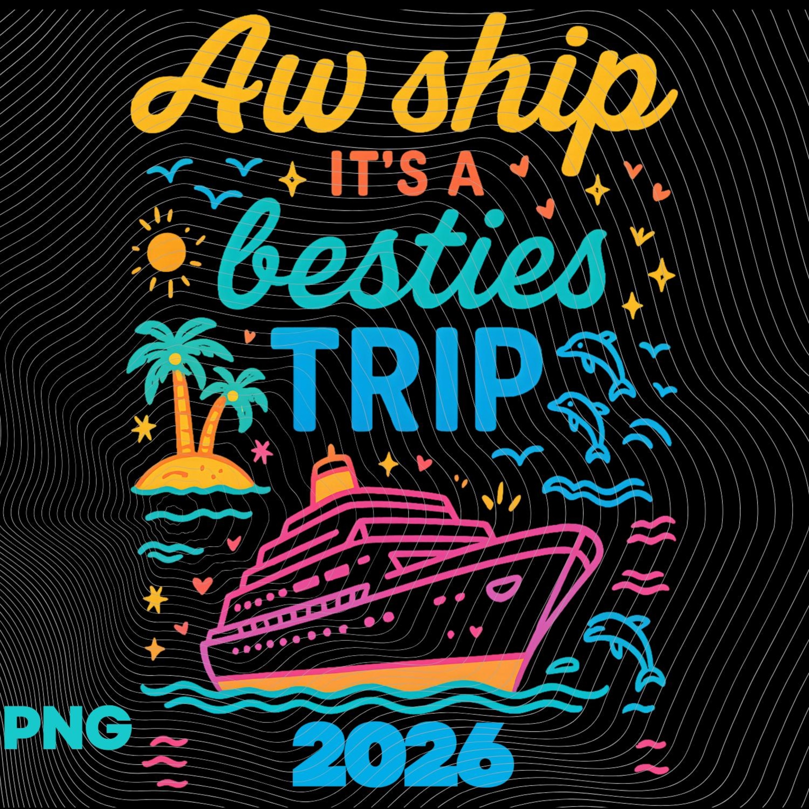 Aw Ship It's A Besties Trip 2026 Vacation Matching Together T-shirt PNG ...