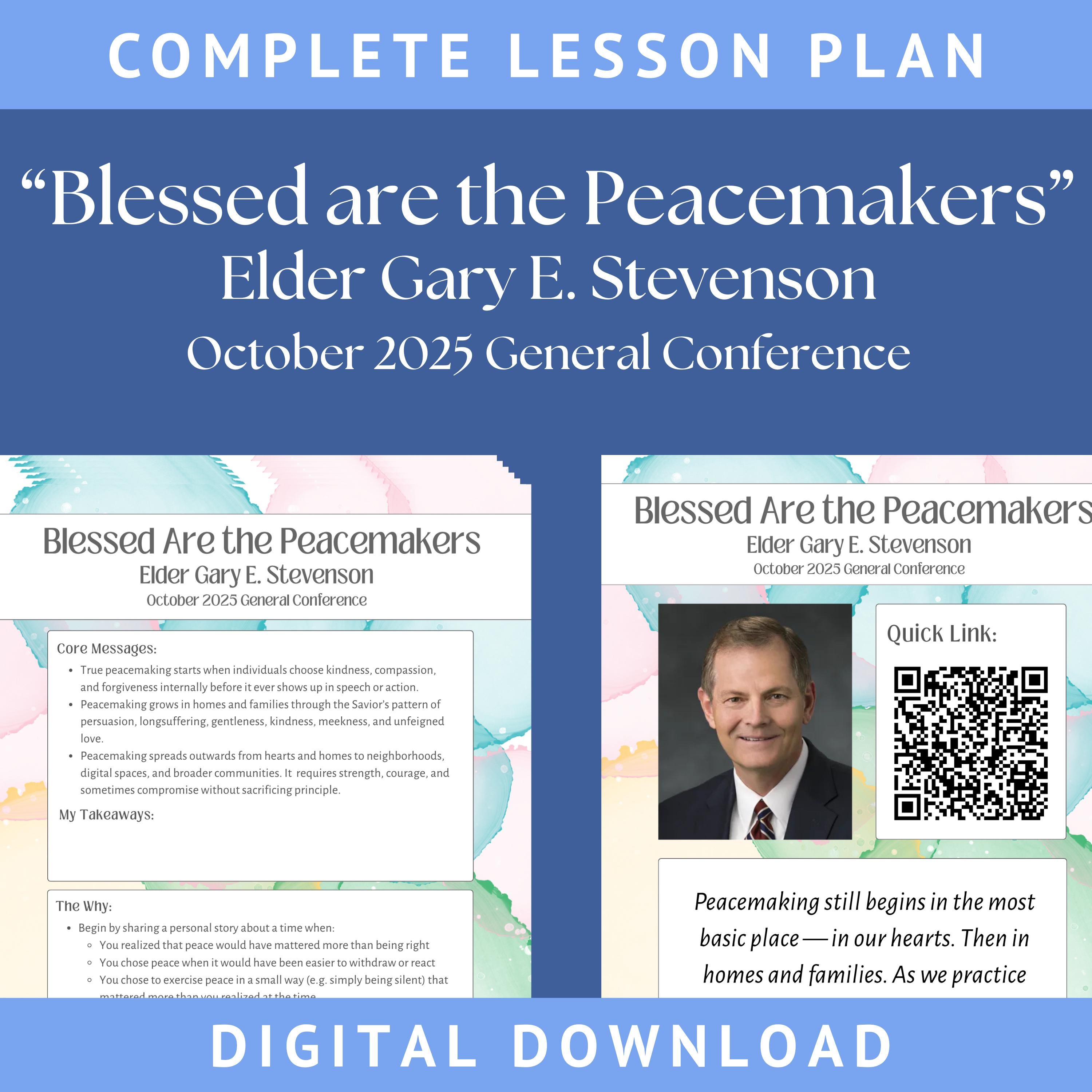 Blessed Are the Peacemakers Gary E. Stevenson Talk Lesson Plan for LDS ...