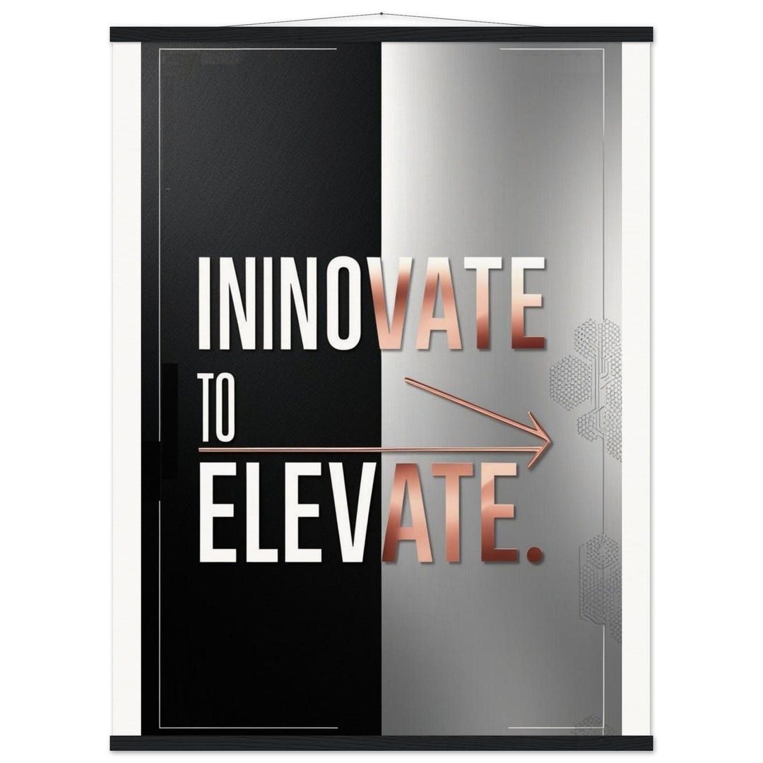 Innovate to Elevate Motivational Poster — Museum-quality Matte Paper ...