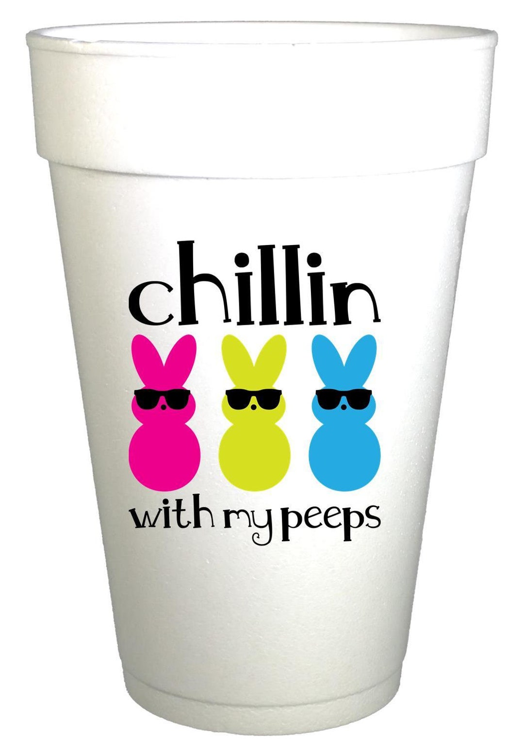 Chillin' Peeps Easter Party Cups-10ea/16oz Styrofoam Easter Cups ...
