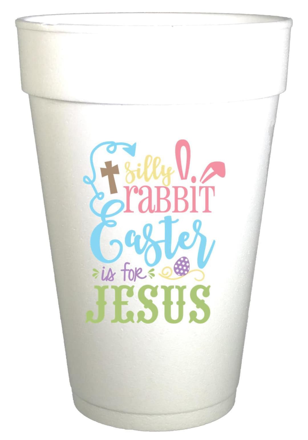 Silly Rabbit Easter Party Cups-10ea/16oz Styrofoam Easter Cups-instock ...