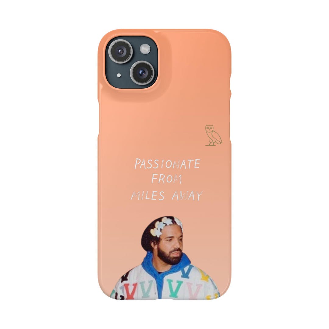 Drake 'passionate From Miles Away' Phone Case | Snap Case - Etsy