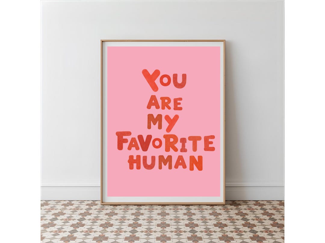 You Are My Favorite Human Print, Pink Retro Quote Poster, Digital ...