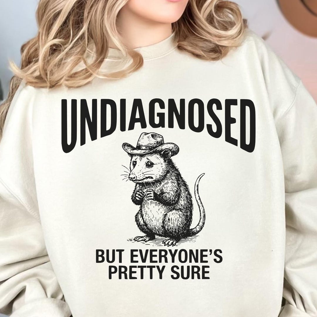 Undiagnosed but Everyone’s Pretty Sure PNG: Funny Mental Humor Quote ...