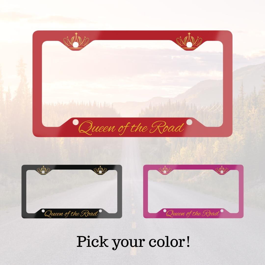 Custom License Plate Frame Queen of the Road License Plate Cover Car ...
