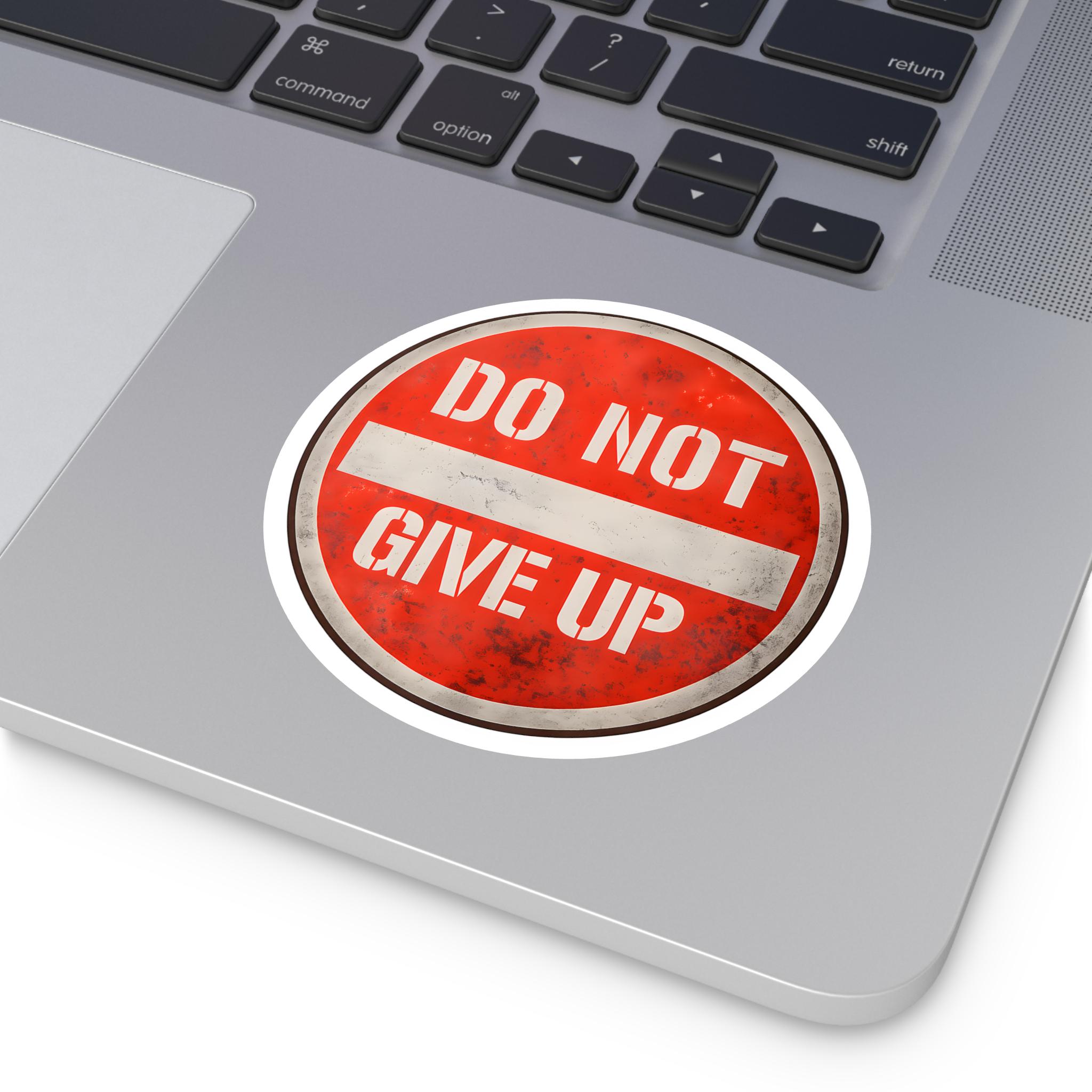 Do Not Give up Round Vinyl Stickers | Motivational Sticker, Weathered ...