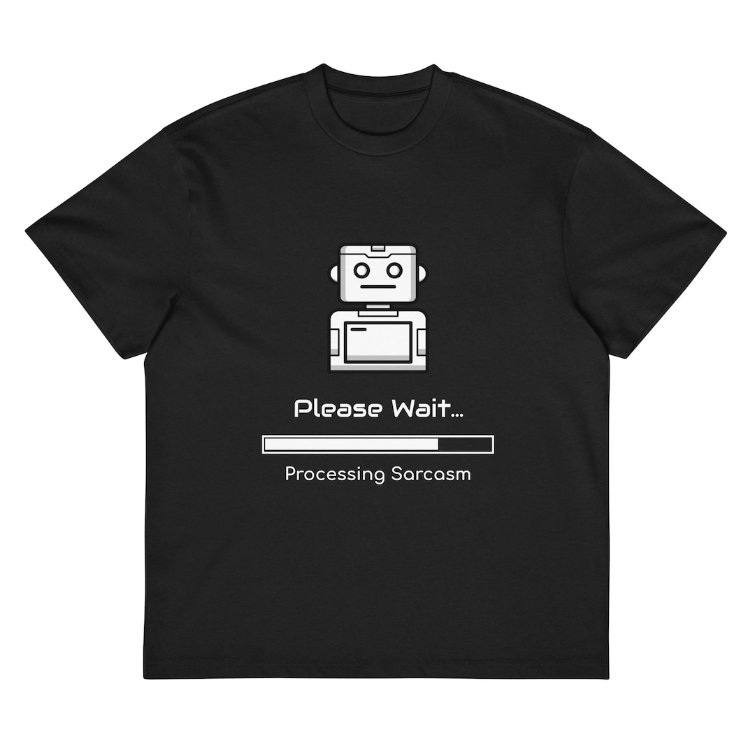 Please Wait Processing Sarcasm AI Machine Men’s Box Tee - Etsy