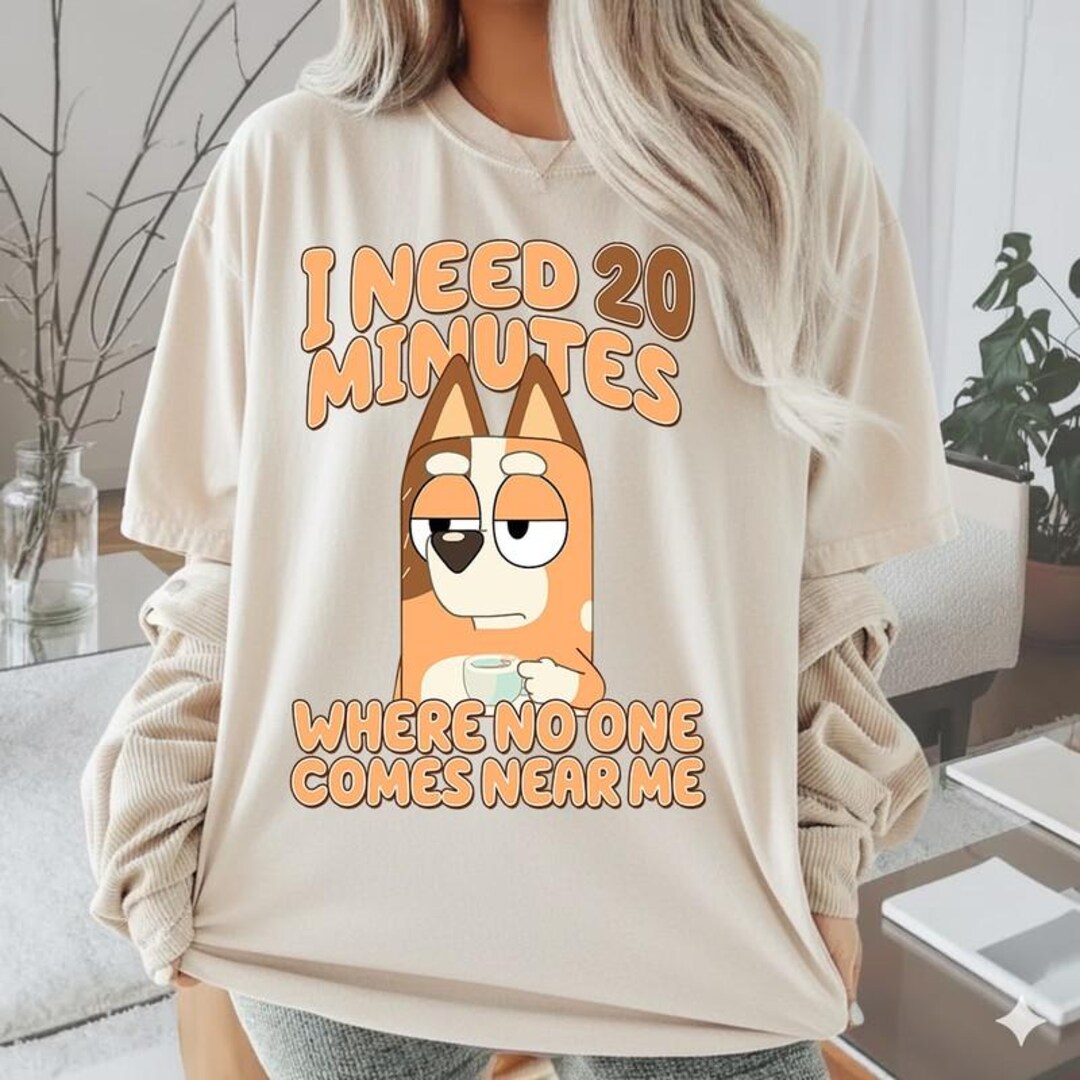Bluey Need 20 Minutes Comfort Colors Shirt, Bluey Dad Chilli Heeler Mom ...