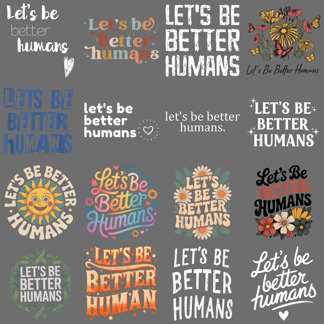 Let's Be Better Humans PNG – Positive Kindness Quote Clipart ...