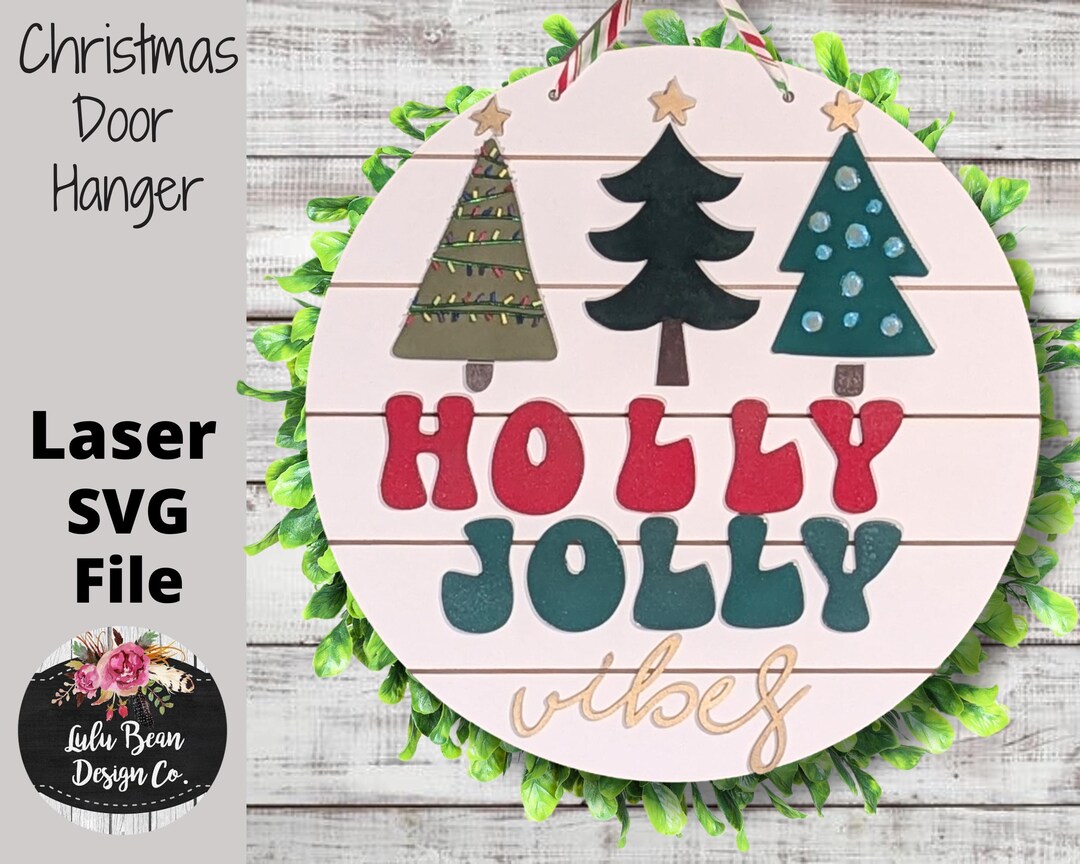 Holly Jolly Vibes Christmas Round Door Hanger SVG Laser Glowforge File ...