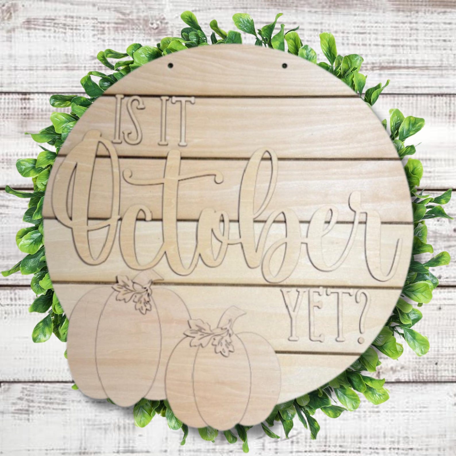 Is It October yet Fall Autumn Pumpkin Round Sign Cutout Shapes, Door ...