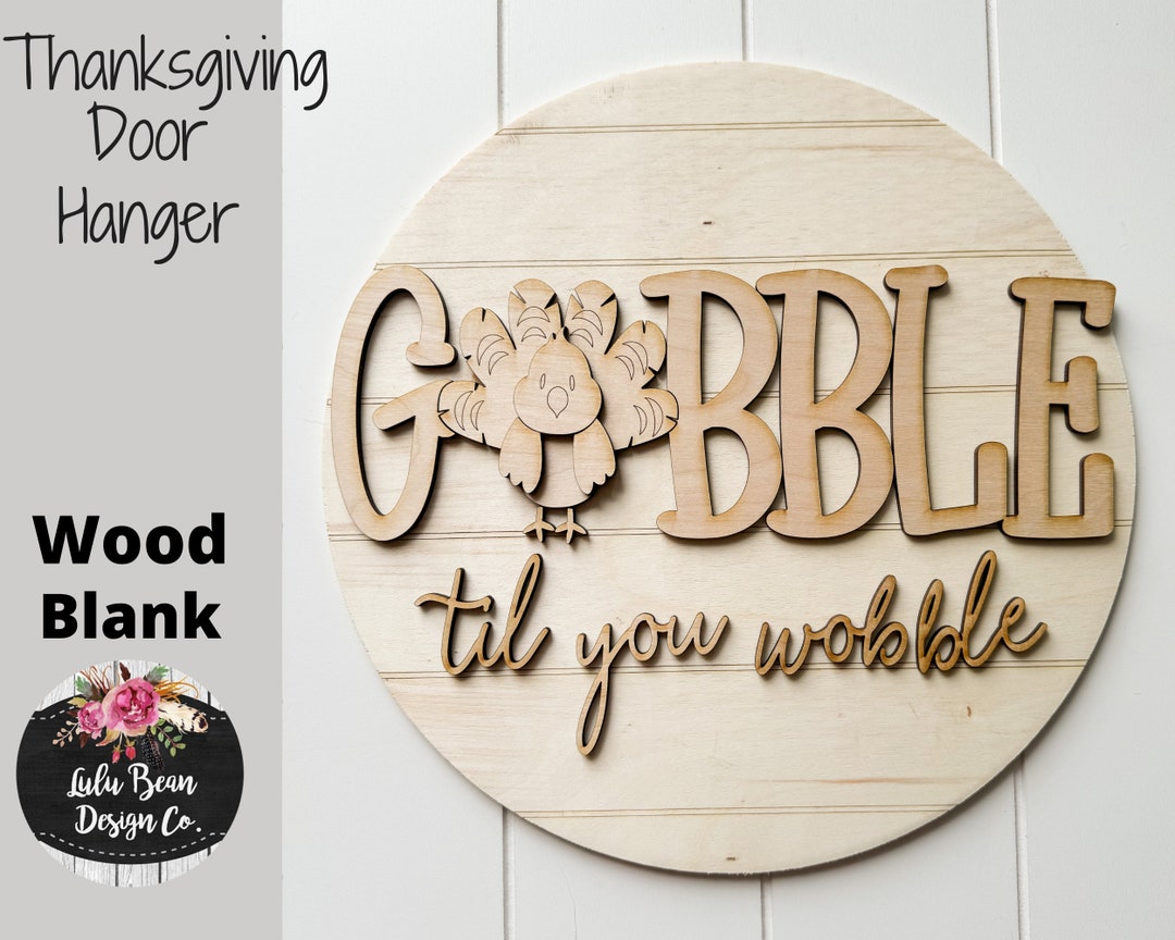 Gobble Til You Wobble Turkey Thanksgiving Round Sign Cutout Shapes ...