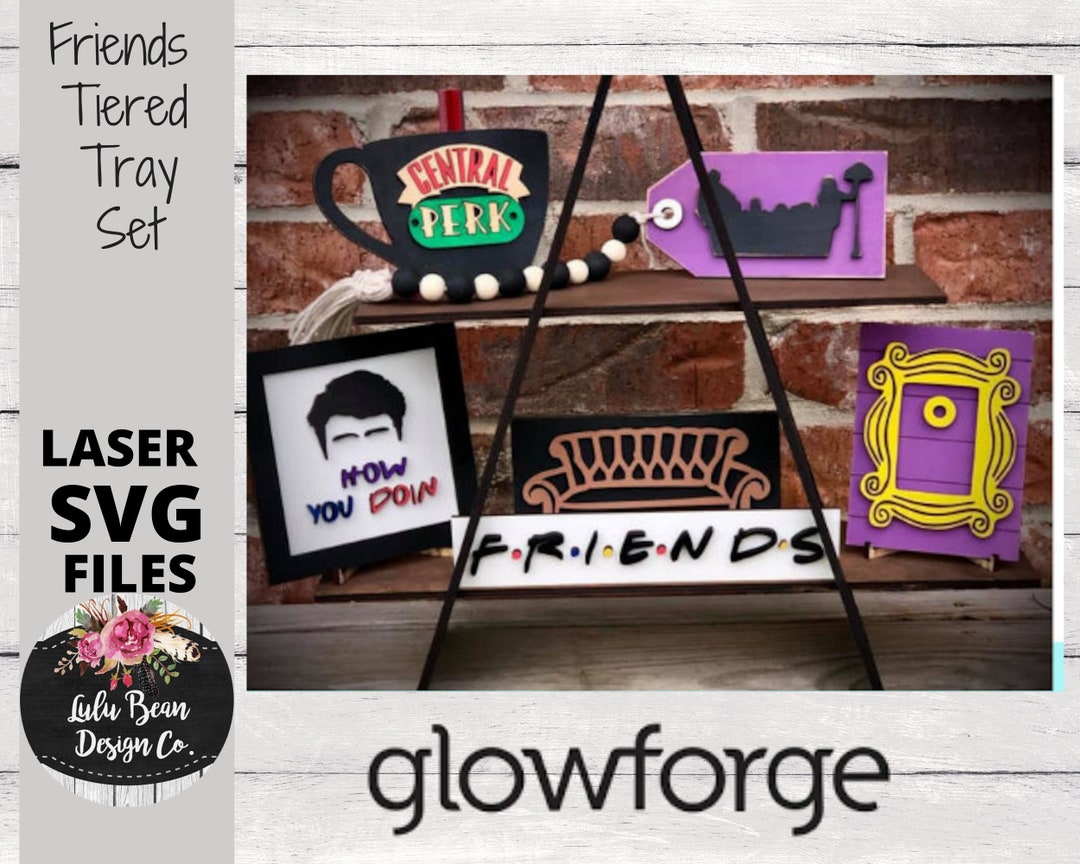 Friends Tiered Tray Mini Sign SVG File Kit Laser Glowforge Wood Digital ...