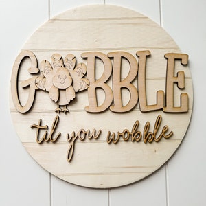 Gobble Til You Wobble Turkey Thanksgiving Round Sign Cutout Shapes ...