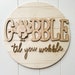 Gobble Til You Wobble Turkey Thanksgiving Round Sign Cutout Shapes ...