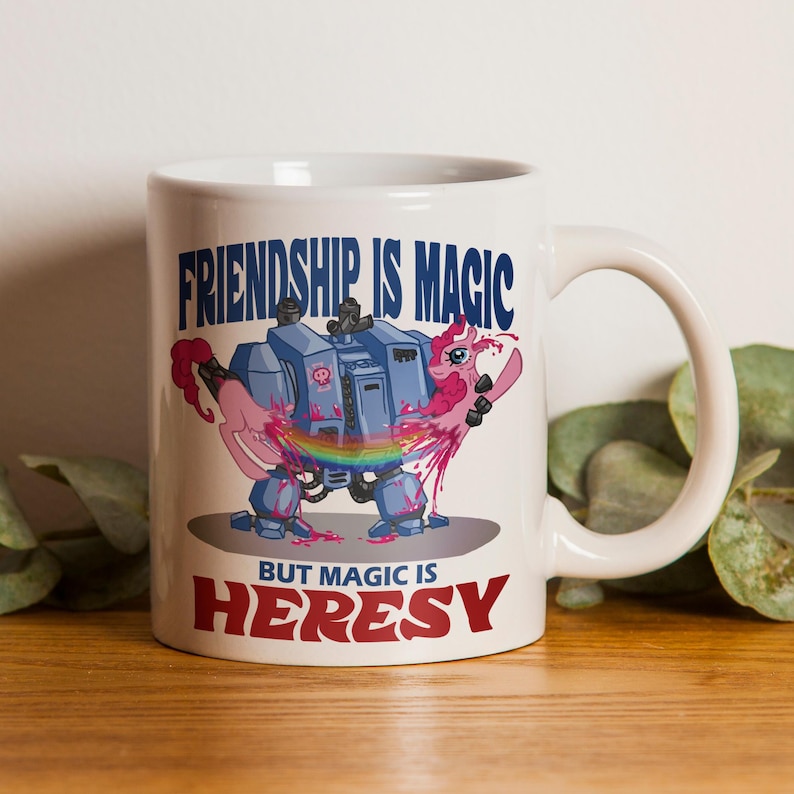 Friendship is Magic but Magic is Heresy Purge Heretic Gift Grimdark ...