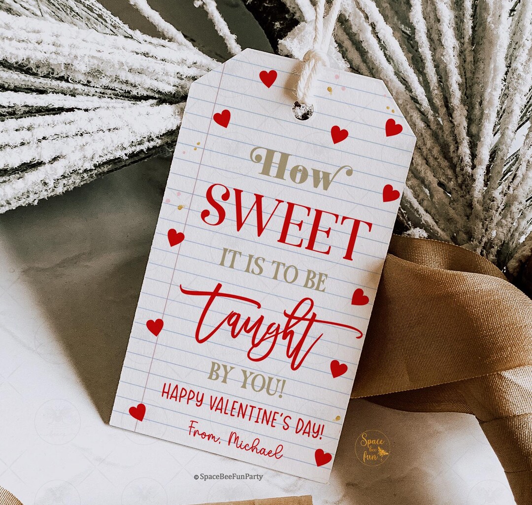 Valentine's Tag How Sweet It is to Be Taught by You Editable Gift Tag ...