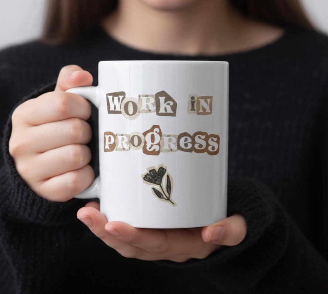 Work in Progress Mug | Funny Progress Not Perfection Coffee Cup - Etsy