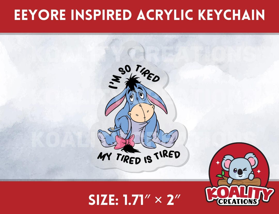 Eeyore Inspired Acrylic Keychain - Funny Tired Quote - Etsy