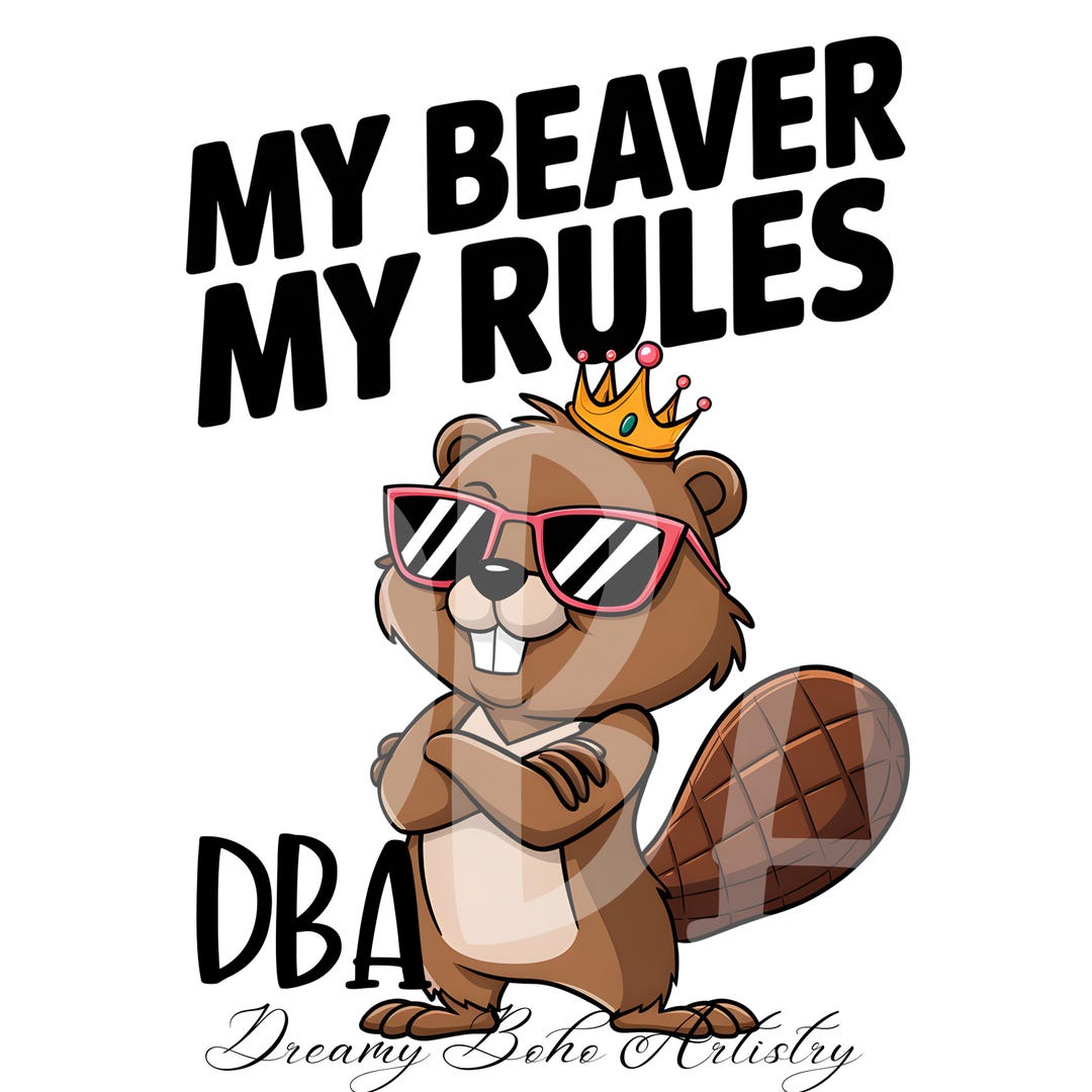 My Beaver My Rules PNG Files, Funny Beaver Shirt Design, Adult Humor Sayings PNG, Gift for Dad ...