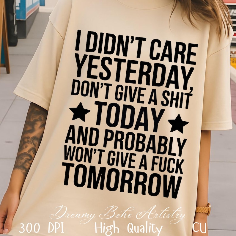 I Didn’t Care Yesterday PNG | Burnout Sarcasm Quote | Unbothered Humor ...