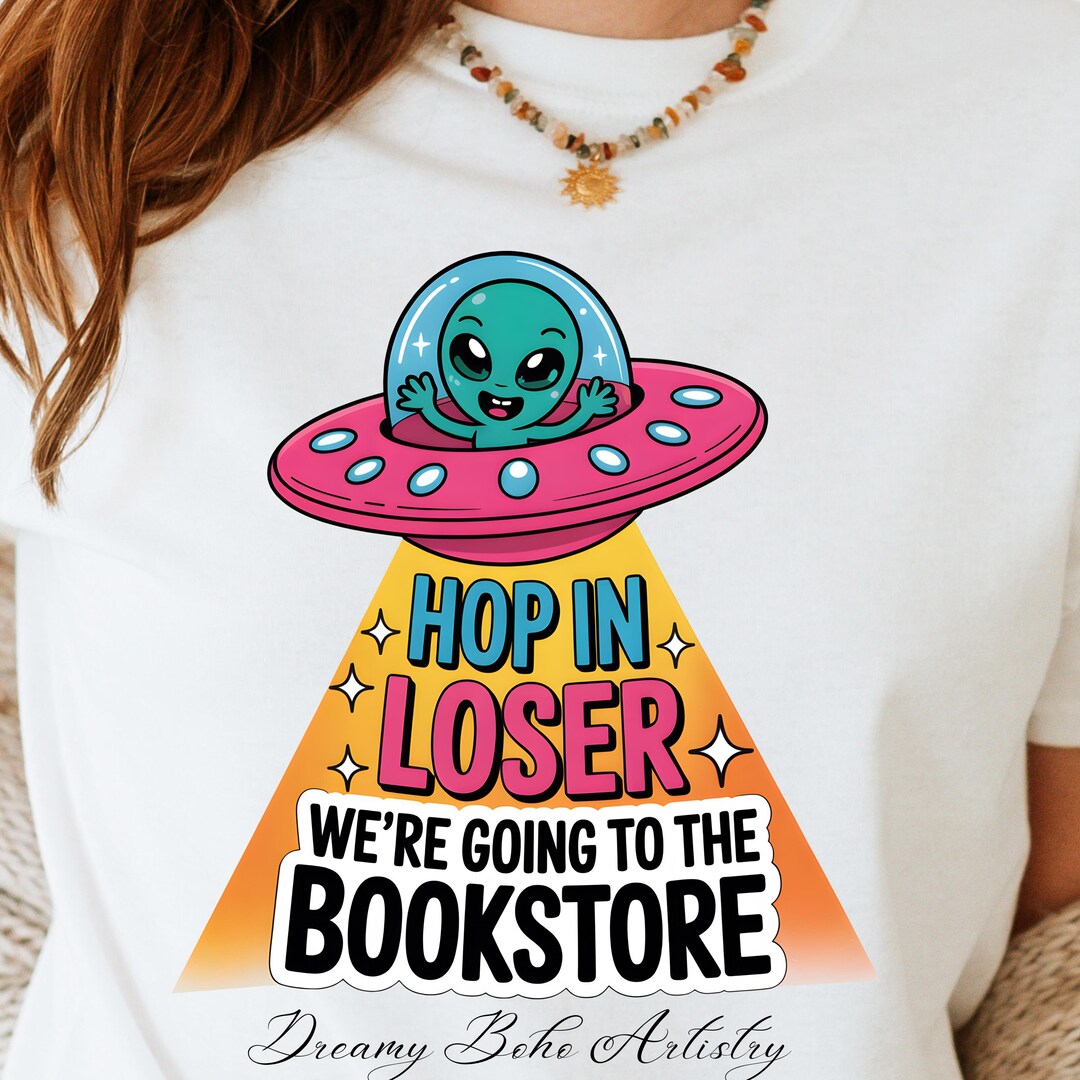 Hop in Loser We’re Going to the Bookstore PNG | Book Lover | Cutest ...