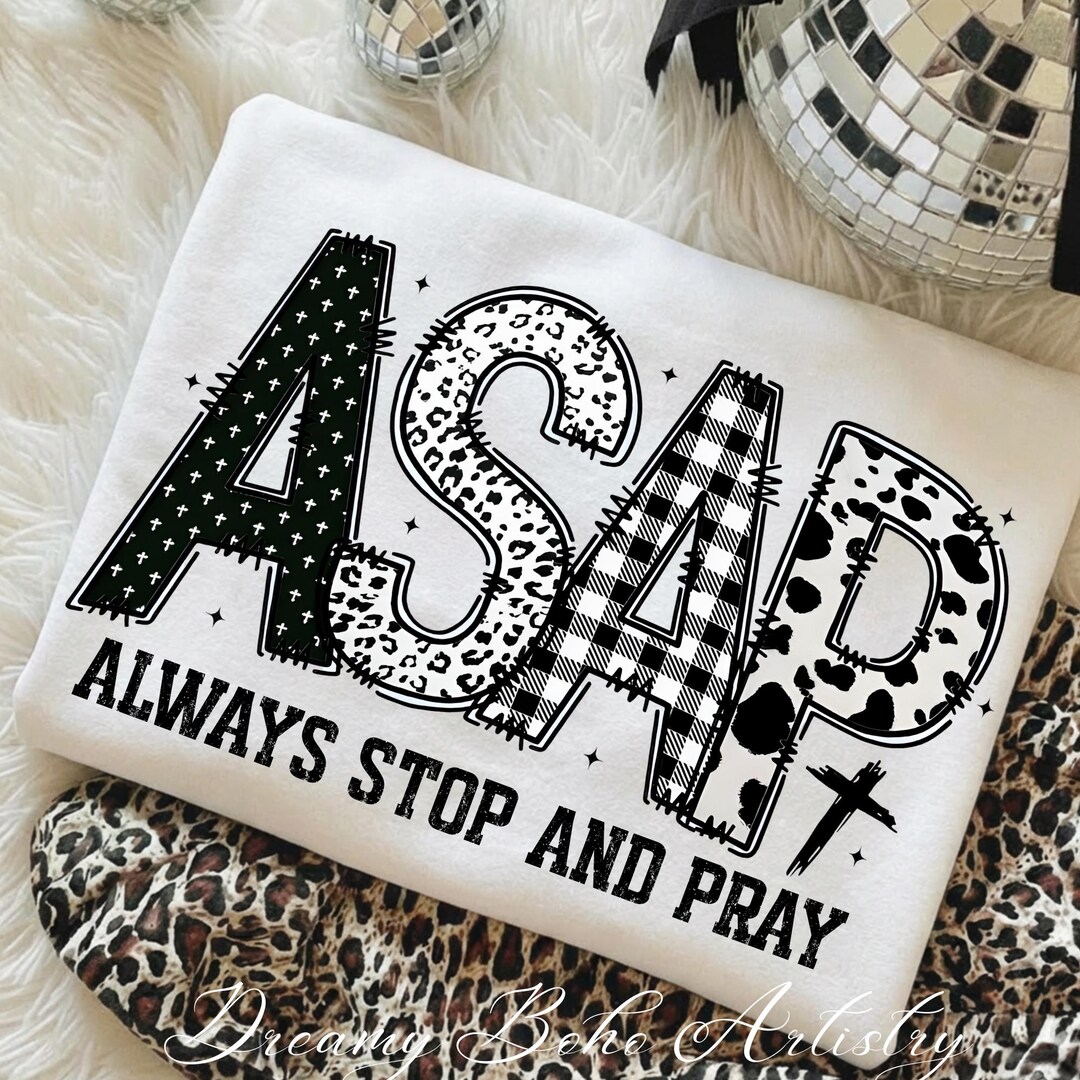 ASAP Always Stop and Pray PNG | Christian Sublimation Design | Faith ...