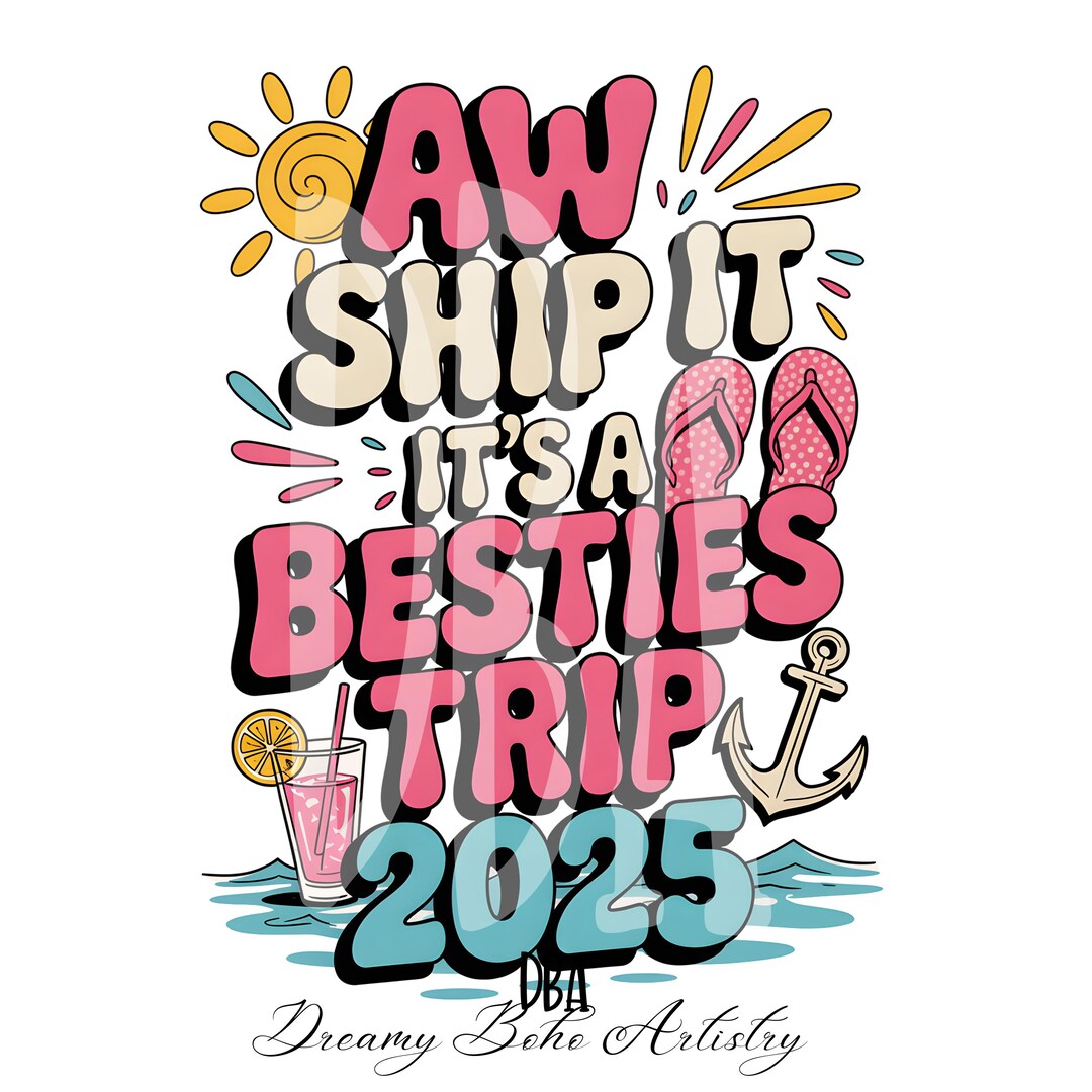 Aw Ship It's A Besties Trip 2025 Png, Cute Besties Trip Sublimation ...