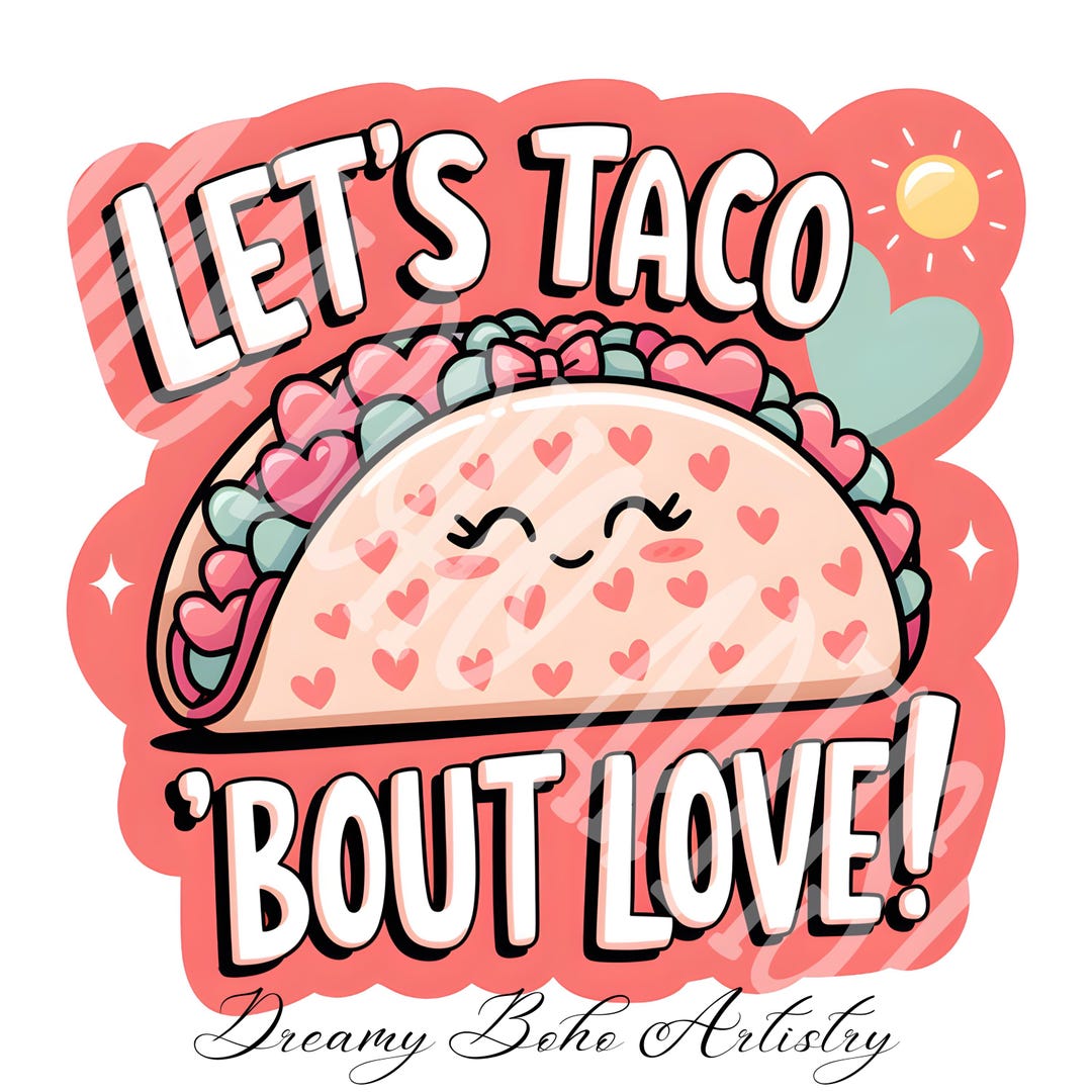 Let’s Taco ‘bout Love PNG, Sarcastic Valentine Day Taco Png , Funny Valentines Shirt & Mug ...