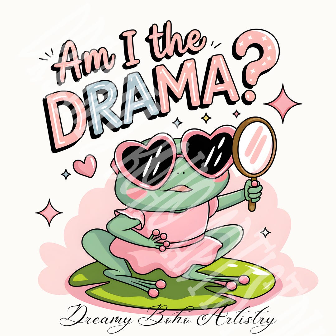 Am I the Drama? PNG | Viral Girly Frog for Stickers | Digital Download ...