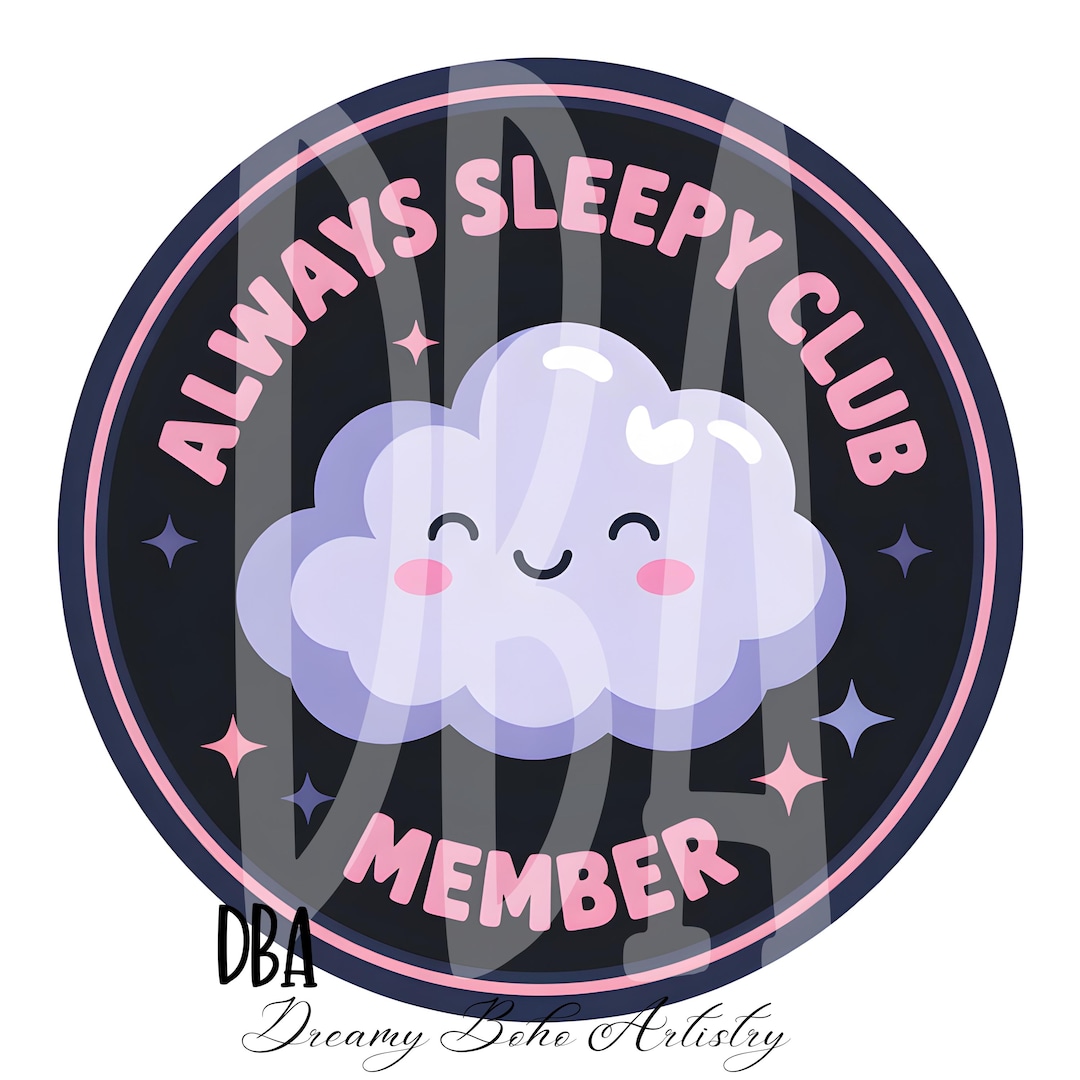 Always Sleepy Club Member PNG Funny Aesthetic Meme Cute Lazy ...