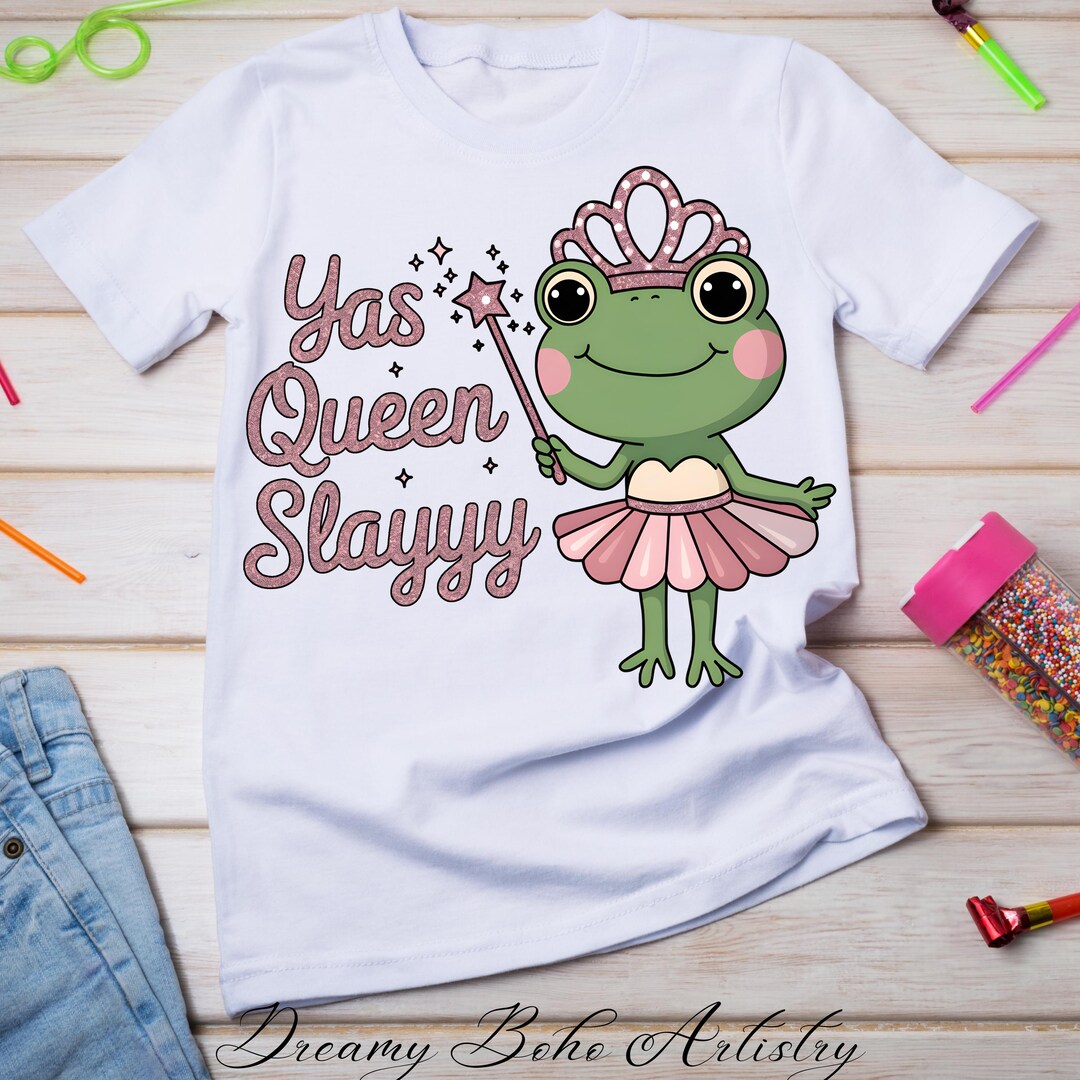 Yas Queen Slay PNG | Frog Queen Sublimation Design | Digital Download ...
