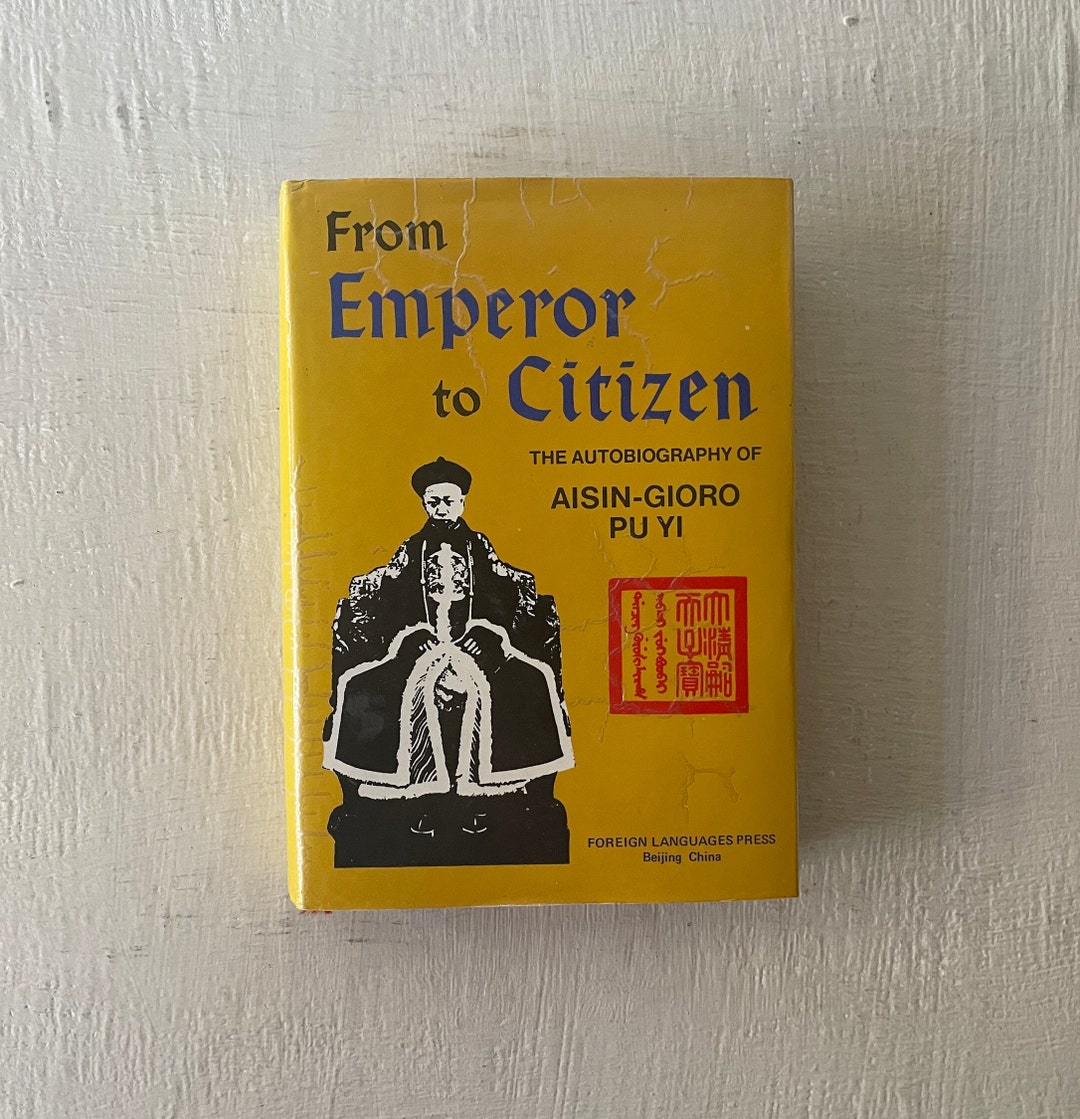 Vintage Book, From Emperor to Citizen, the Autobiography of Aisin-gioro ...