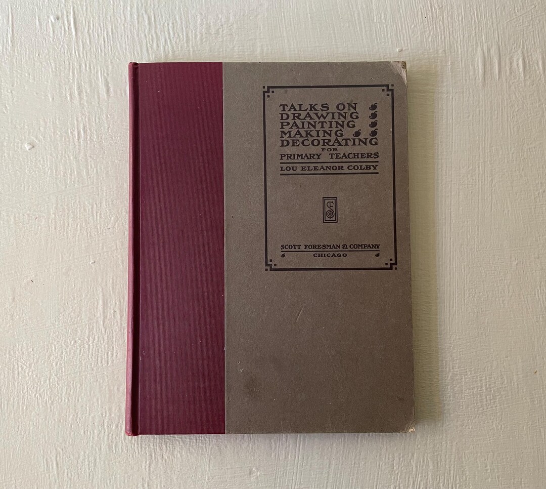 Antique Textbook, Talks on Drawing, Painting, Making Decorating for ...