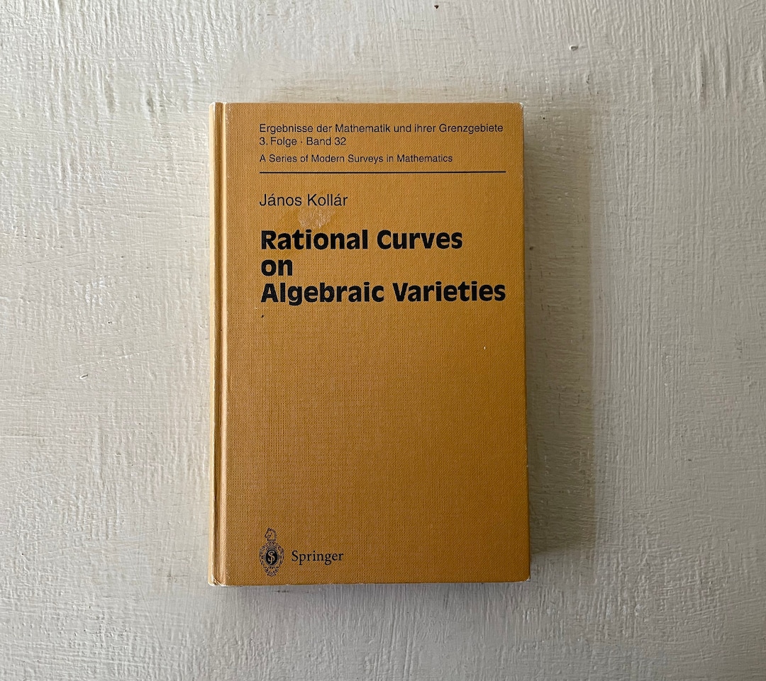 Vintage Textbook, Rational Curves on Algebraic Varieties, Janos Kollar ...