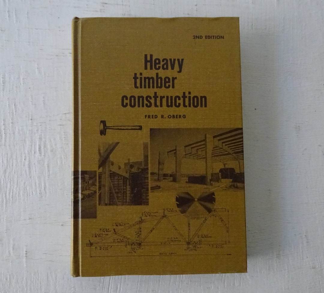 Vintage Book, Heavy Timber Construction, Fred Oberg, 1968, Illustrated ...