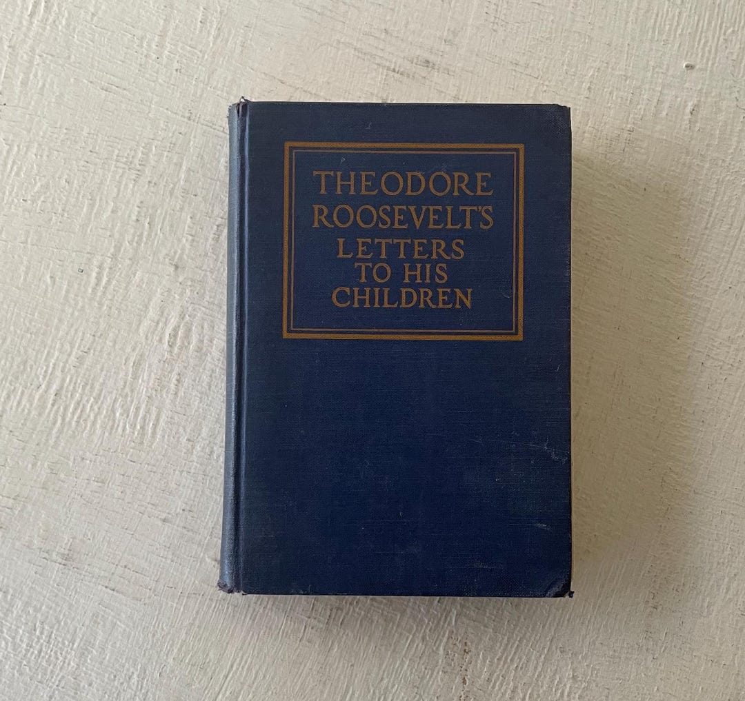 Antique Book, Theodore Roosevelt's Letters to His Children, Joseph ...