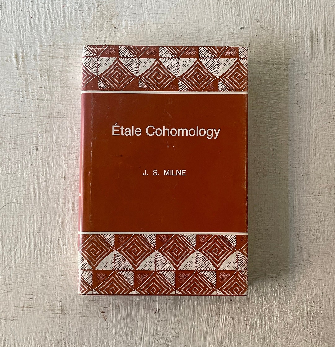 Vintage Textbook, Etale Cohomology, J S Milne, 1980, Princeton Press ...