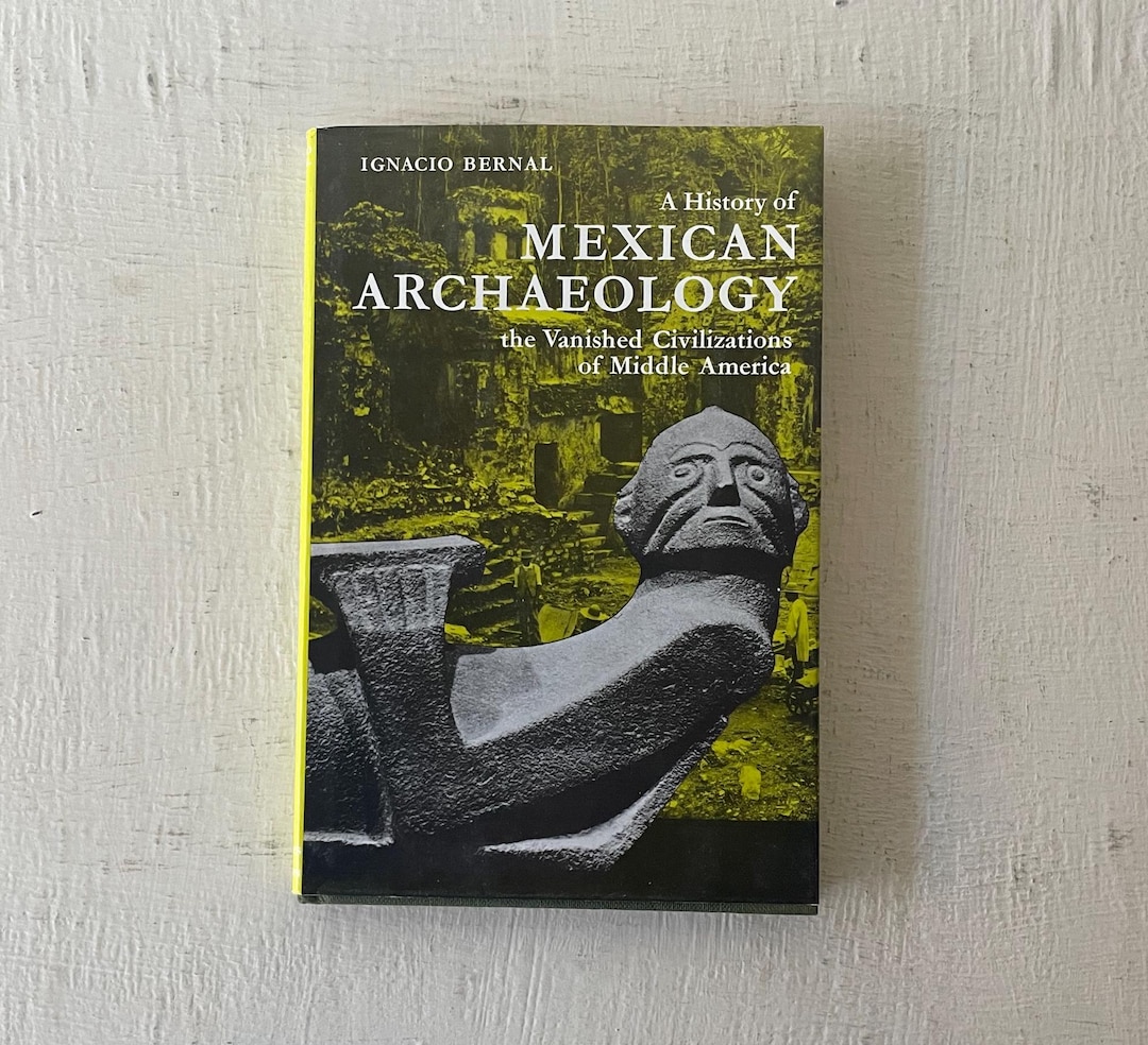 Vintage Book, A History of Mexican Archaeology, Ignacio Bernal, 1981 ...