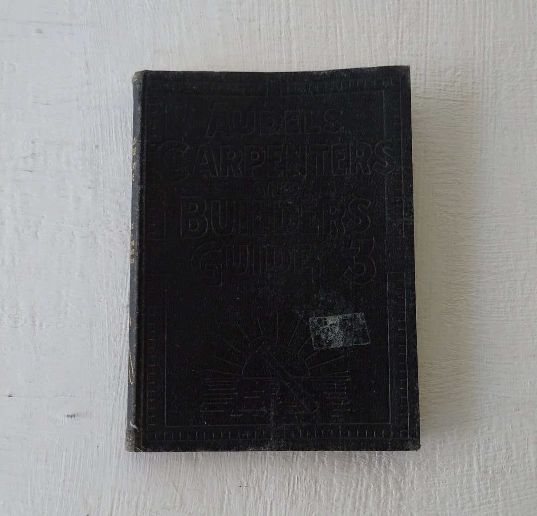 Antique Technical Book, Audels Carpenters and Builders Guide Number 3 ...