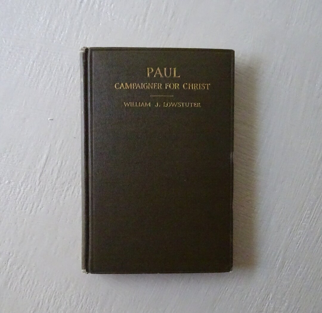 Antique Book, Paul Campaigner for Christ, William Lowstuter, 1915, Free ...