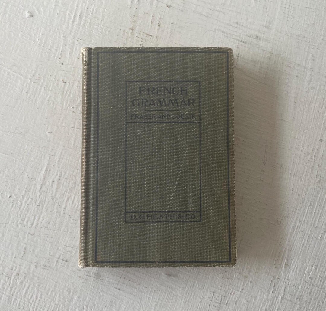 Antique Textbook, A French Grammar for Schools and Colleges, Fraser and ...