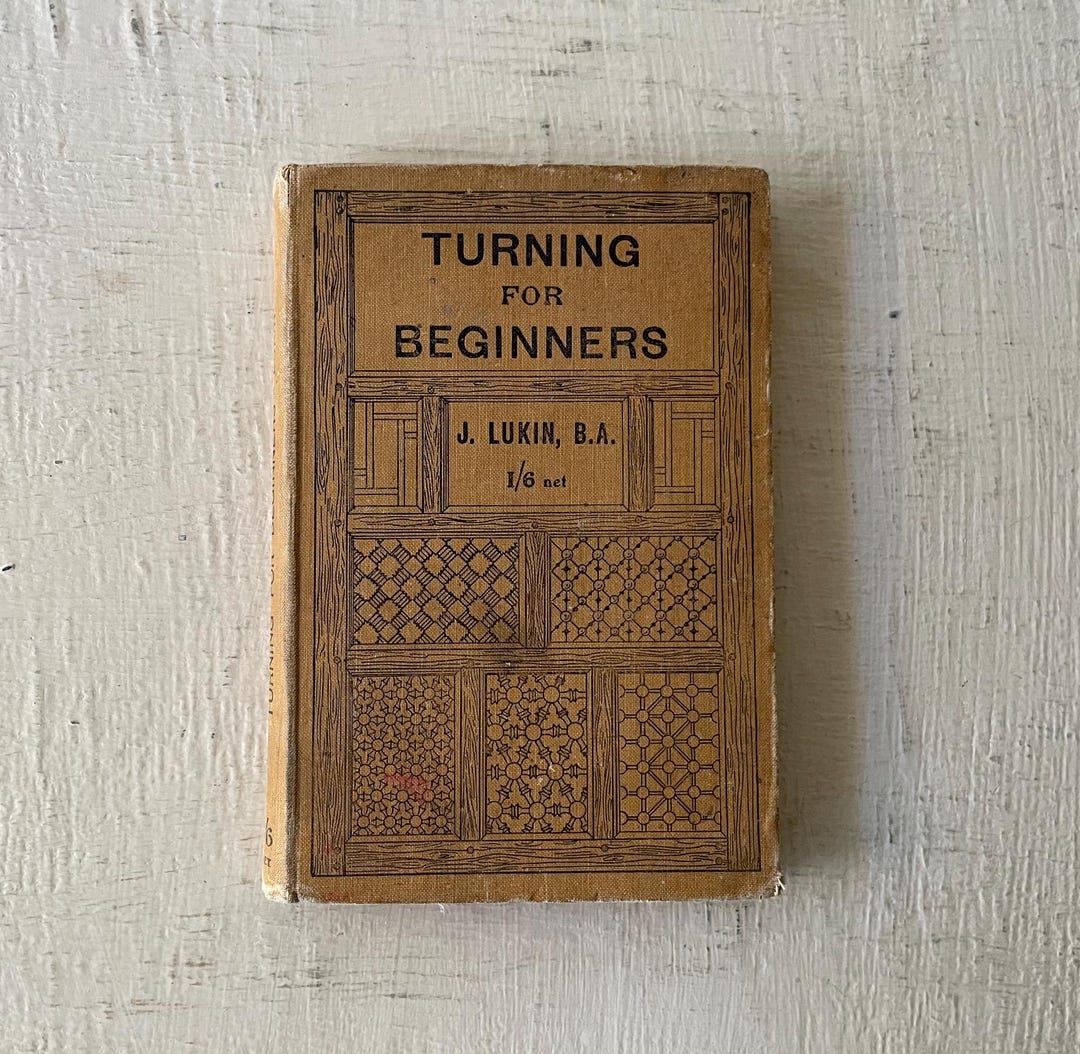 Antique Book, Turning for Beginners, James Lukin, 1906, Woodworking ...