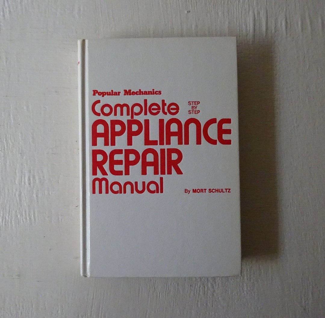Vintage Book, Complete Appliance Repair Manual, Popular Mechanics, 1975 ...